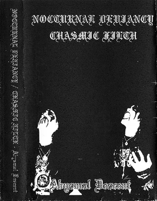 Nocturnal Deviancy / Chasmic Filth – Abysmal Descent [Split] - VM ...